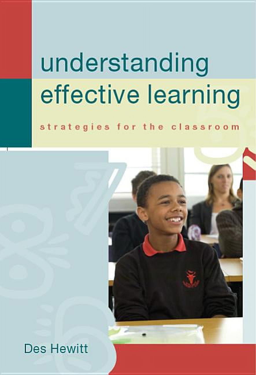 Understanding Effective Learning : Strategies for the Classroom ...