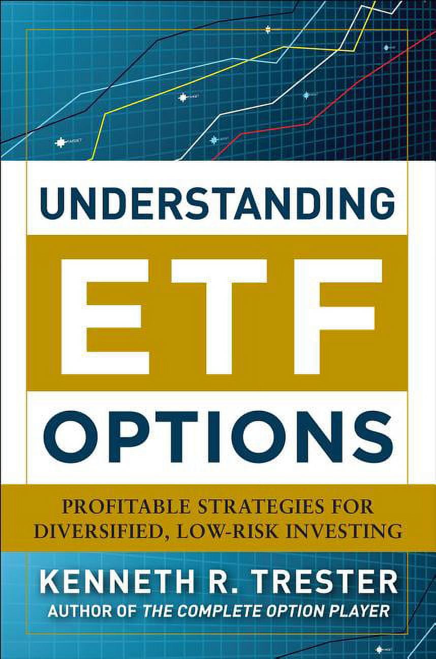 Understanding Etf Options: Profitable Strategies for Diversified, Low ...
