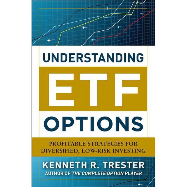 Understanding Etf Options: Profitable Strategies for Diversified, Low ...