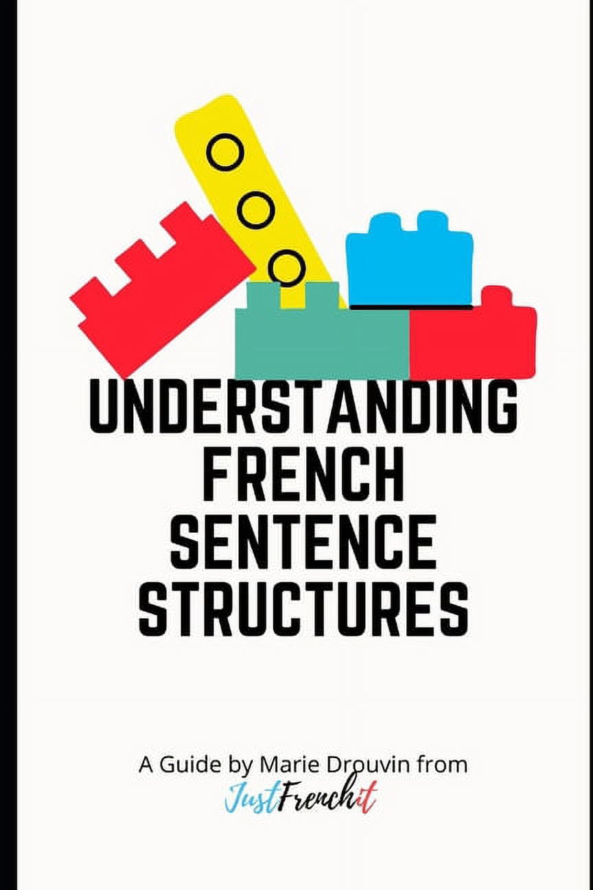 Understanding French Sentence Structures: A complete casual guide ...