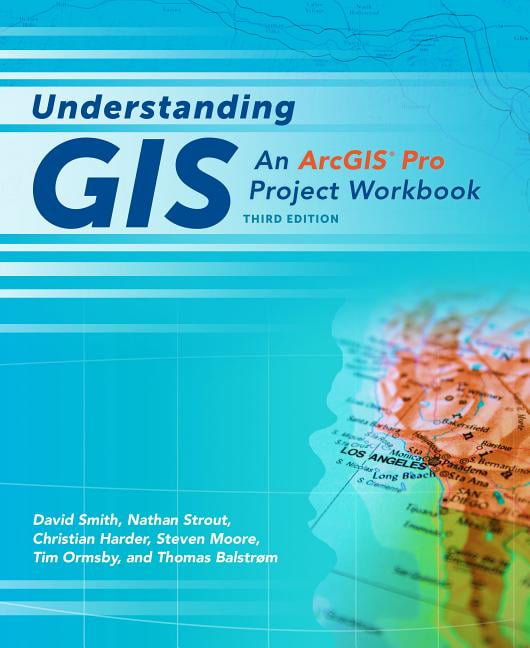 Understanding GIS: Understanding GIS: An Arcgis(r) Pro Project Workbook ...