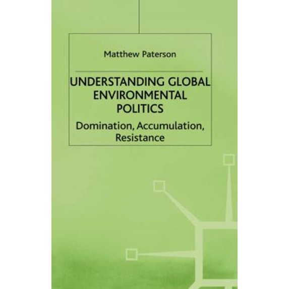 Pre-Owned Understanding Global Environmental Politics : Domination ...