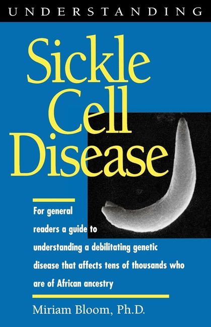 Understanding Health and Sickness: Understanding Sickle Cell Disease ...