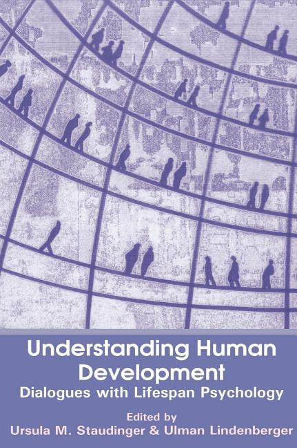 Understanding Human Development: Dialogues with Lifespan Psychology ...
