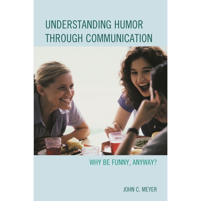 Understanding Humor Through Communication: Why Be Funny, Anyway ...