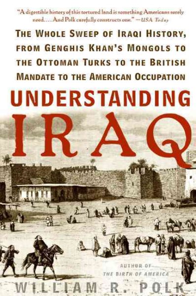Pre-Owned Pre-owned Understanding Iraq : The Whole Sweep of Iraqi ...
