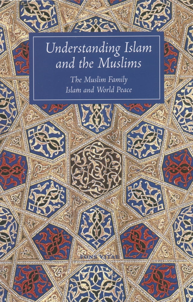 Pre-Owned Understanding Islam and the Muslims: The Muslim Family and ...