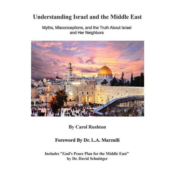 Understanding Israel and the Middle East: Myths, Misconceptions, and ...