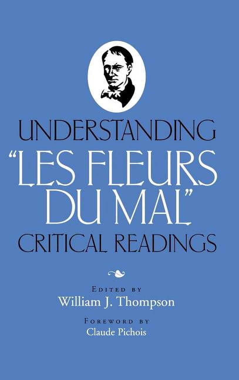 Understanding "Les Fleurs du Mal": Critical Readings, (Hardcover ...