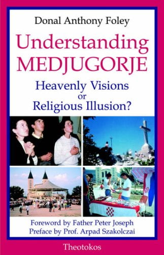 Pre-Owned Understanding Medjugorje: Heavenly Visions or Religious ...