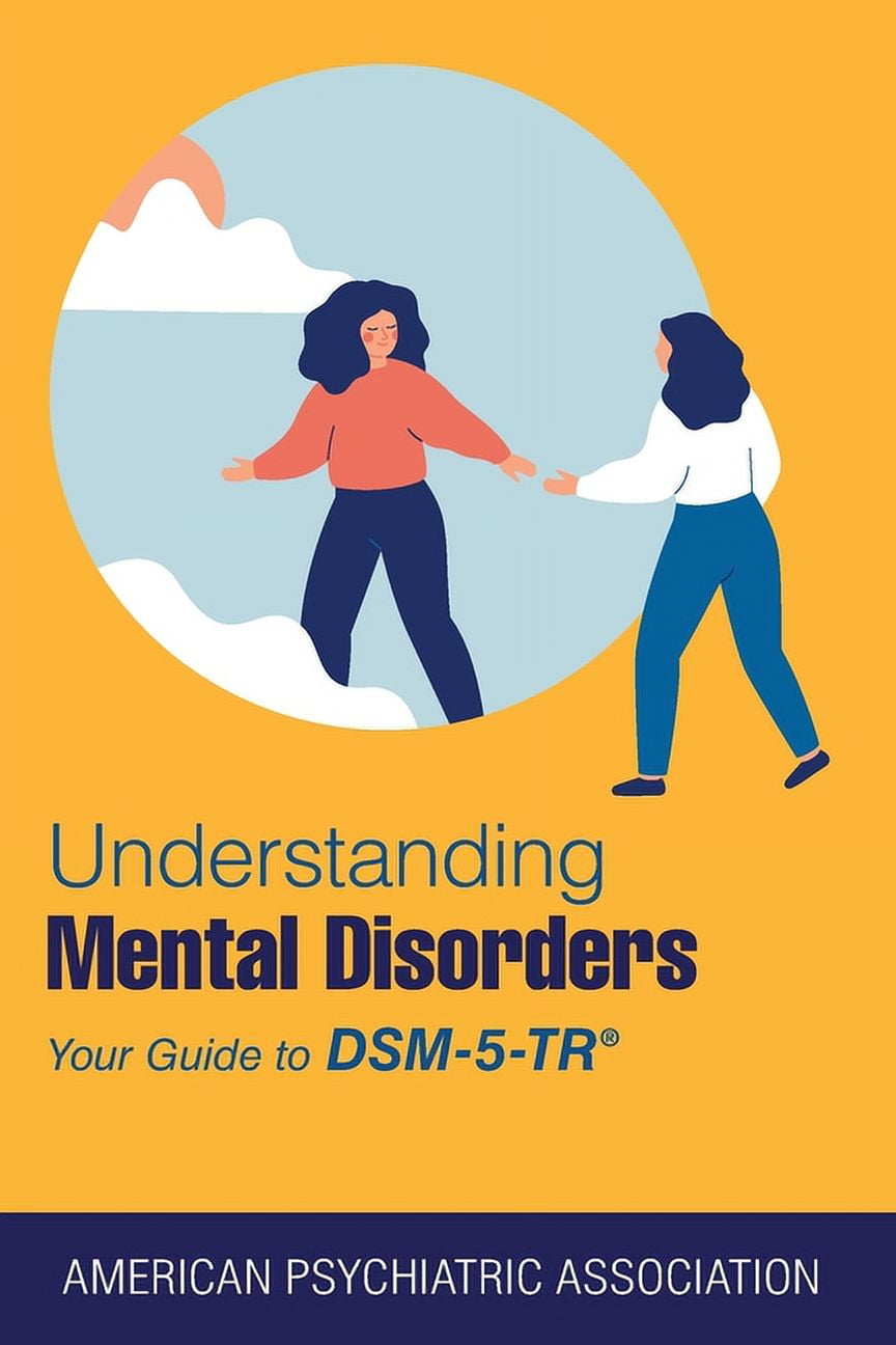 Understanding Mental Disorders: Your Guide to Dsm-5-Tr(r) (Paperback ...