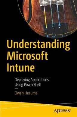 Pre-Owned Understanding Microsoft Intune: Deploying Applications Using Powershell (Paperback ...