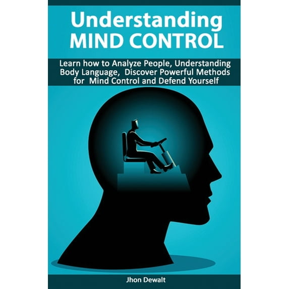 Understanding Mind Control - Learn how to Analyze People Understanding ...