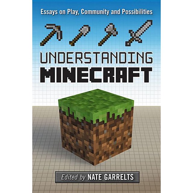 Understanding Minecraft: Essays on Play, Community and Possibilities ...