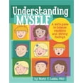 Understanding Myself : A Kid's Guide to Intense Emotions and Strong ...