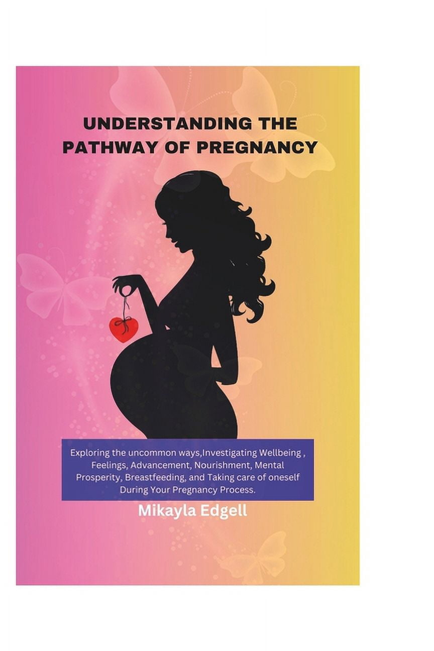 Understanding the Pathway of Pregnancy: Exploring The Uncommon Way ...