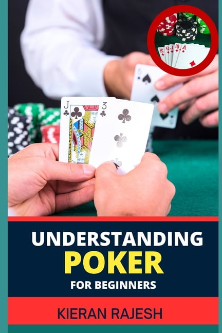 Understanding Poker for Beginners: A Comprehensive Guide to ...