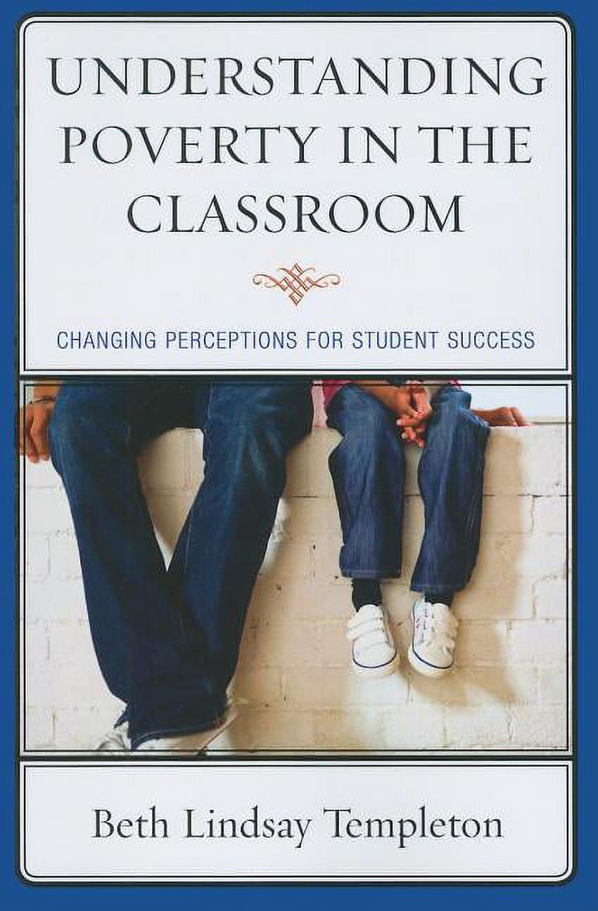 Understanding Poverty in the Classroom: Changing Perceptions for ...
