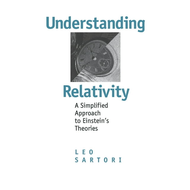Understanding Relativity : A Simplified Approach to Einstein's Theories ...
