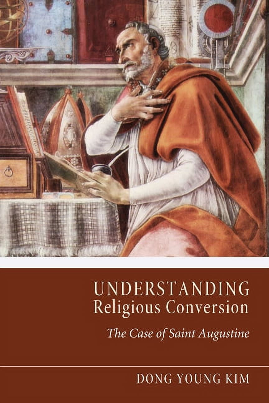 Understanding Religious Conversion: The Case Of St. Augustine - Walmart.com