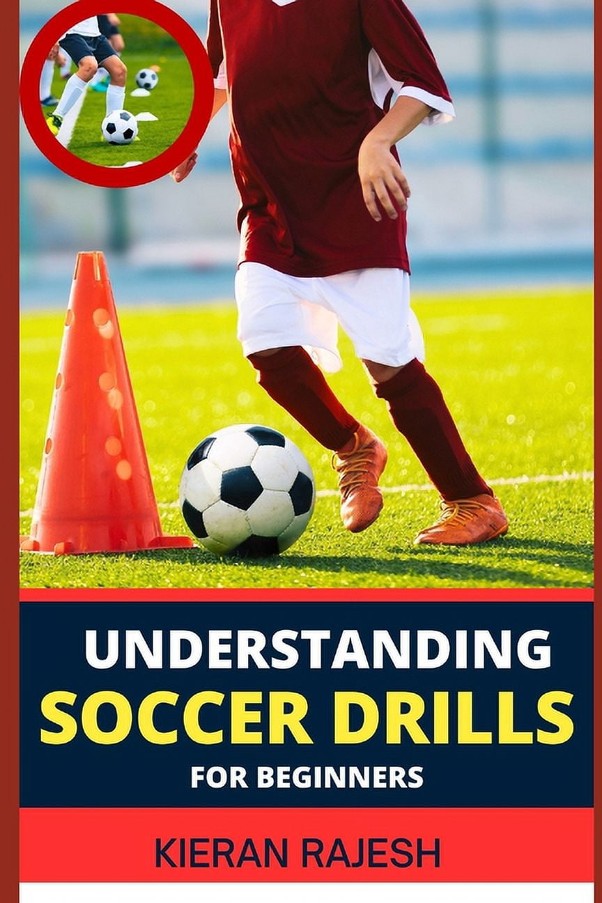 Understanding Soccer Drills for Beginners: A Comprehensive Guide to ...