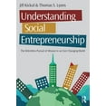 Understanding Social Entrepreneurship: The Relentless Pursuit of ...