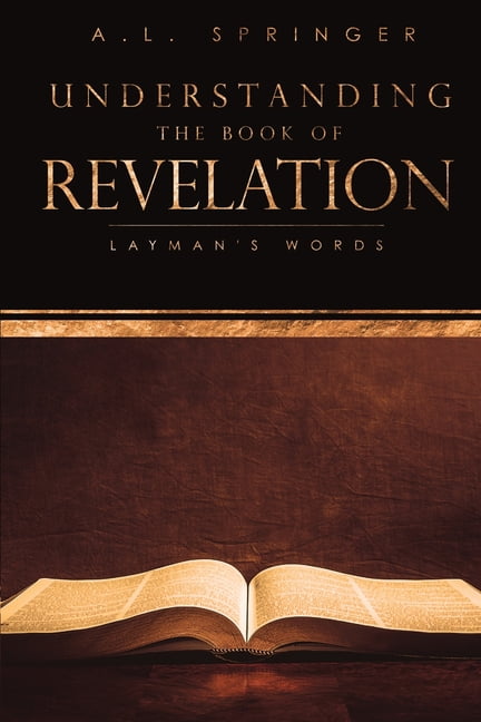 Understanding The Book of Revelation: Layman's Words, (Paperback ...