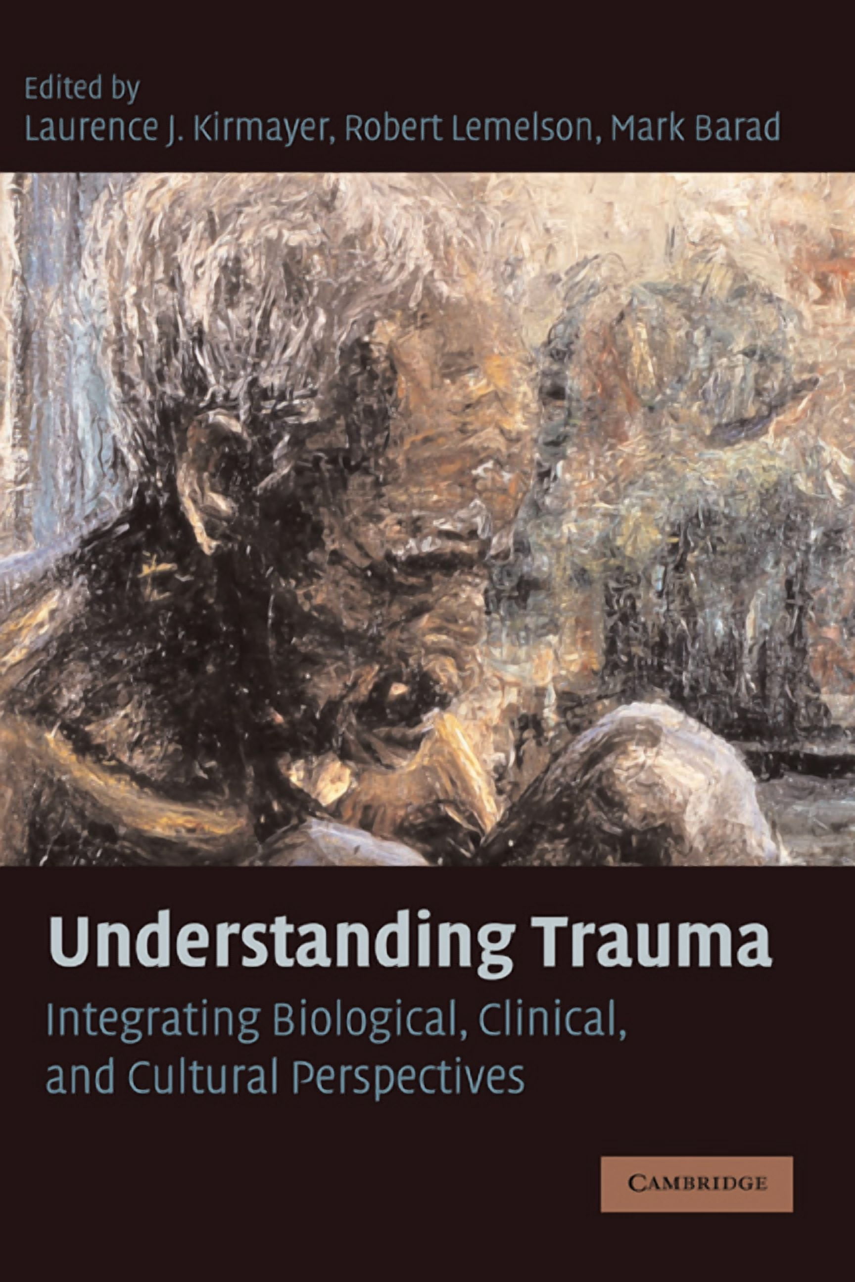 Understanding Trauma: Integrating Biological, Clinical, and Cultural ...