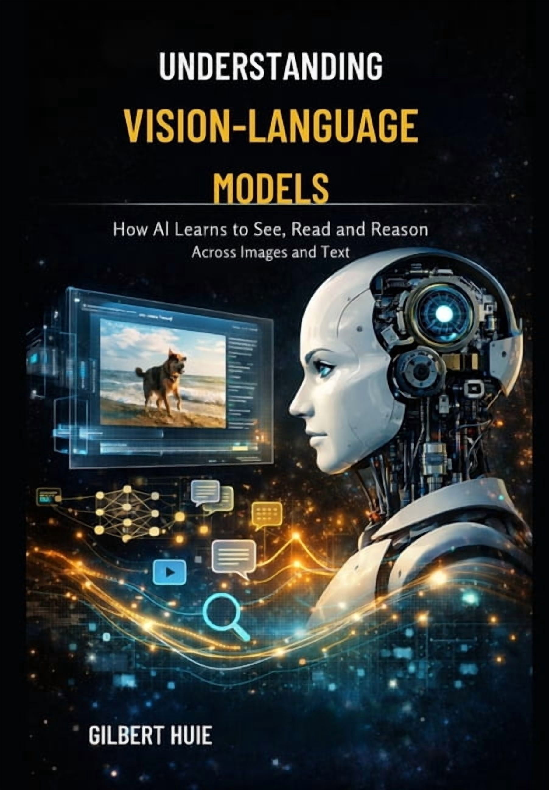 Understanding Vision-Language Models: How AI Learns to See, Read and ...