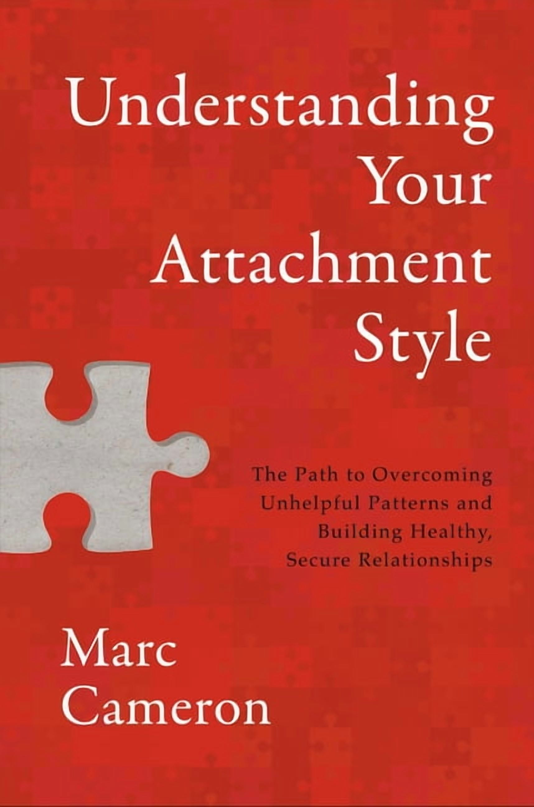 Understanding Your Attachment Style: The Path to Overcoming Unhelpful ...