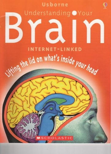 Pre-Owned Understanding Your Brain: Lifting the Lid on What's Inside ...