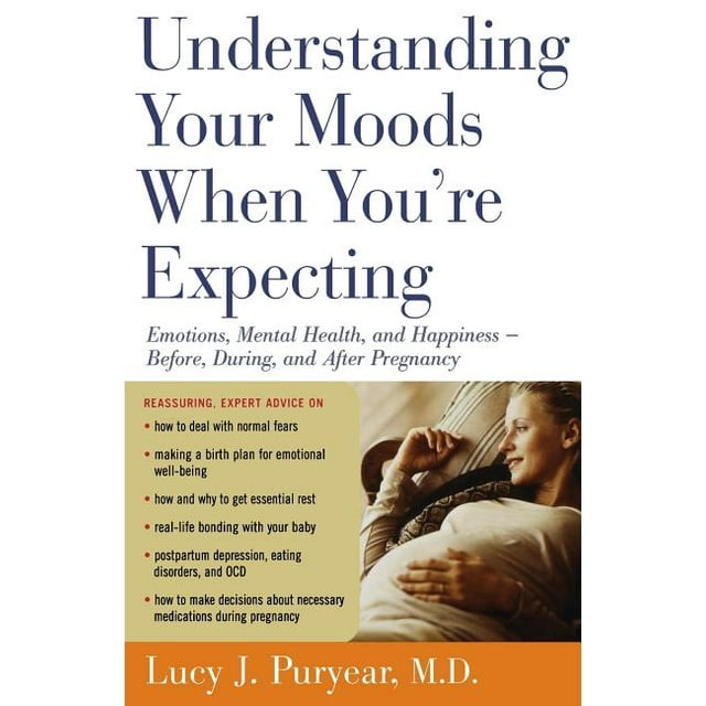 Understanding Your Moods When You're Expecting: Emotions, Mental Health ...