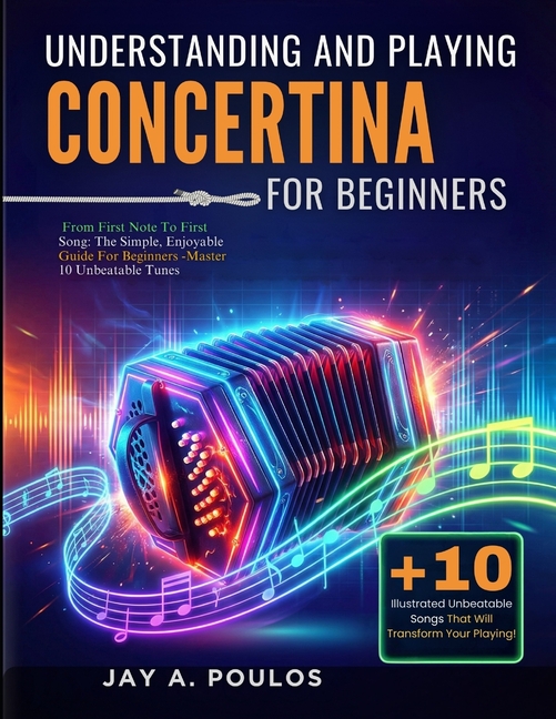 Understanding and Playing Concertina for Beginners: From First Note To ...