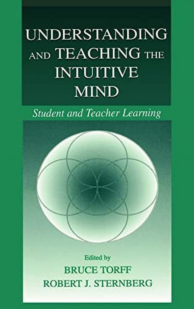 Pre-Owned Understanding and Teaching the Intuitive Mind: Student and Teacher Learning ...