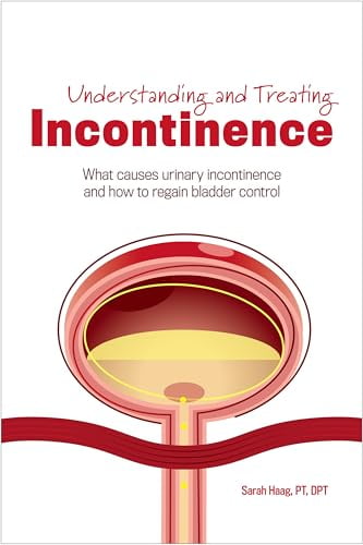 Pre-Owned Understanding and Treating Incontinence Sarah Haag PT DPT ...