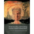 Understanding and treating trauma-related dissociation: in CPTSD ...