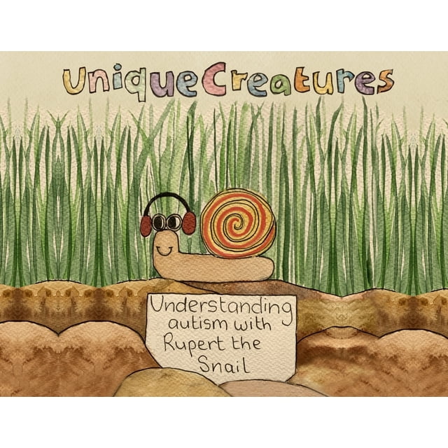 Understanding autism with Rupert the Snail: Unique Creatures (Paperback ...