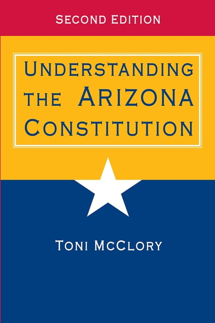 Understanding the Arizona Constitution, (Paperback) - Walmart.com