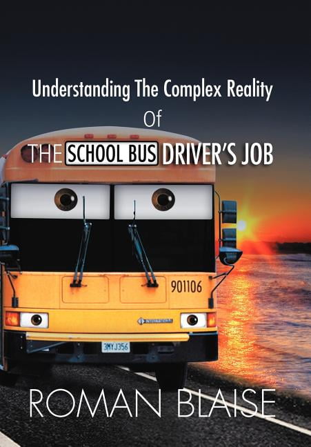 Understanding the Complex Reality of the School Bus Driver's Job ...