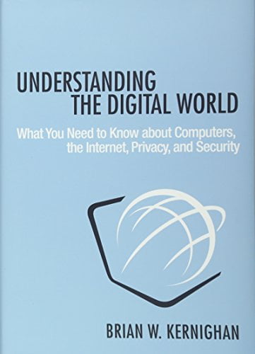 Pre-Owned Understanding the Digital World: What You Need to Know about Computers, the Internet ...