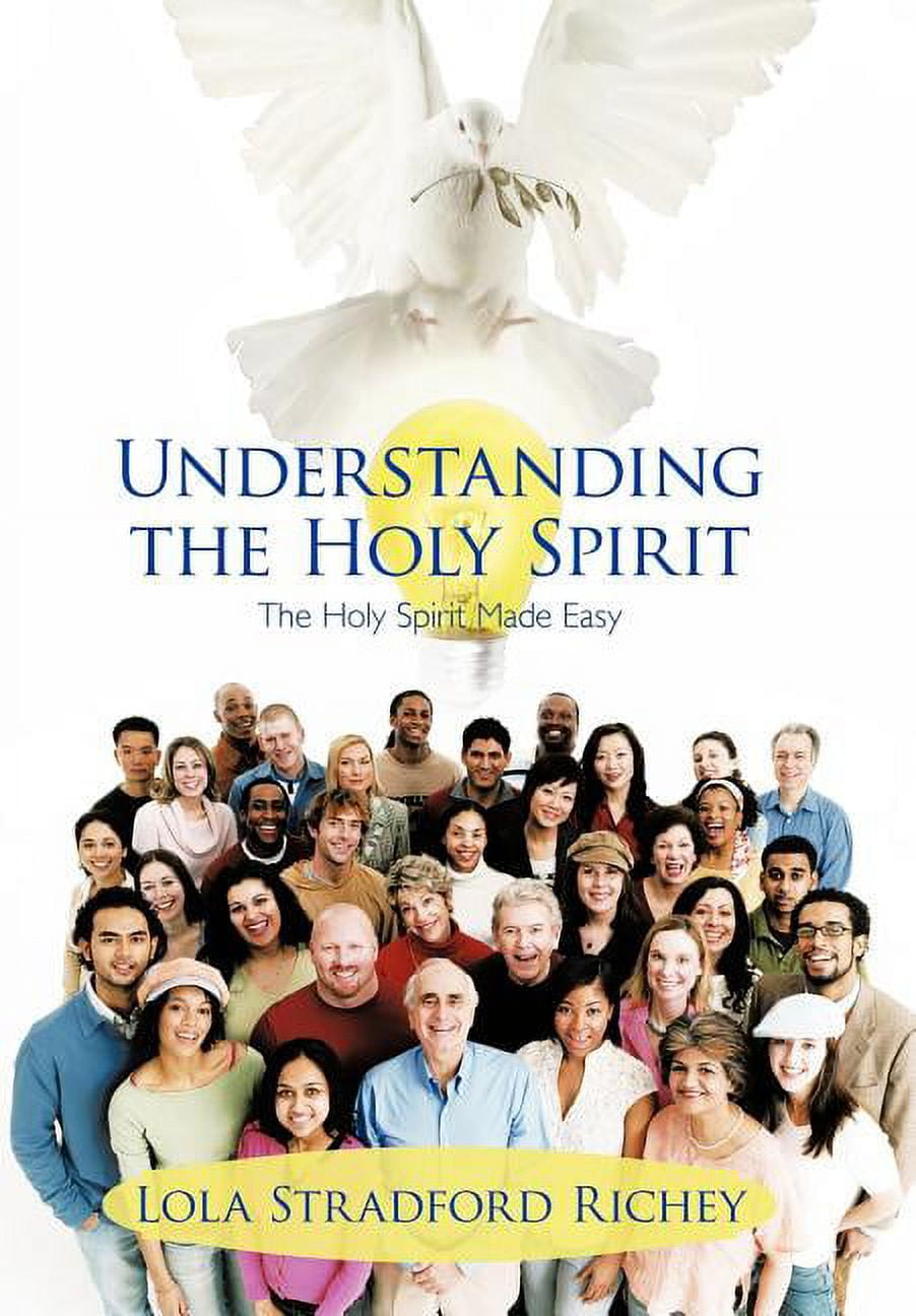 Understanding the Holy Spirit: The Holy Spirit Made Easy (Hardcover ...