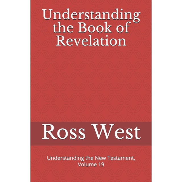 Understanding The New Testament Understanding The Book Of Revelation