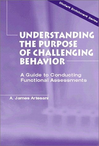 Pre-Owned Understanding the Purpose of Challenging Behavior: A Guide to ...