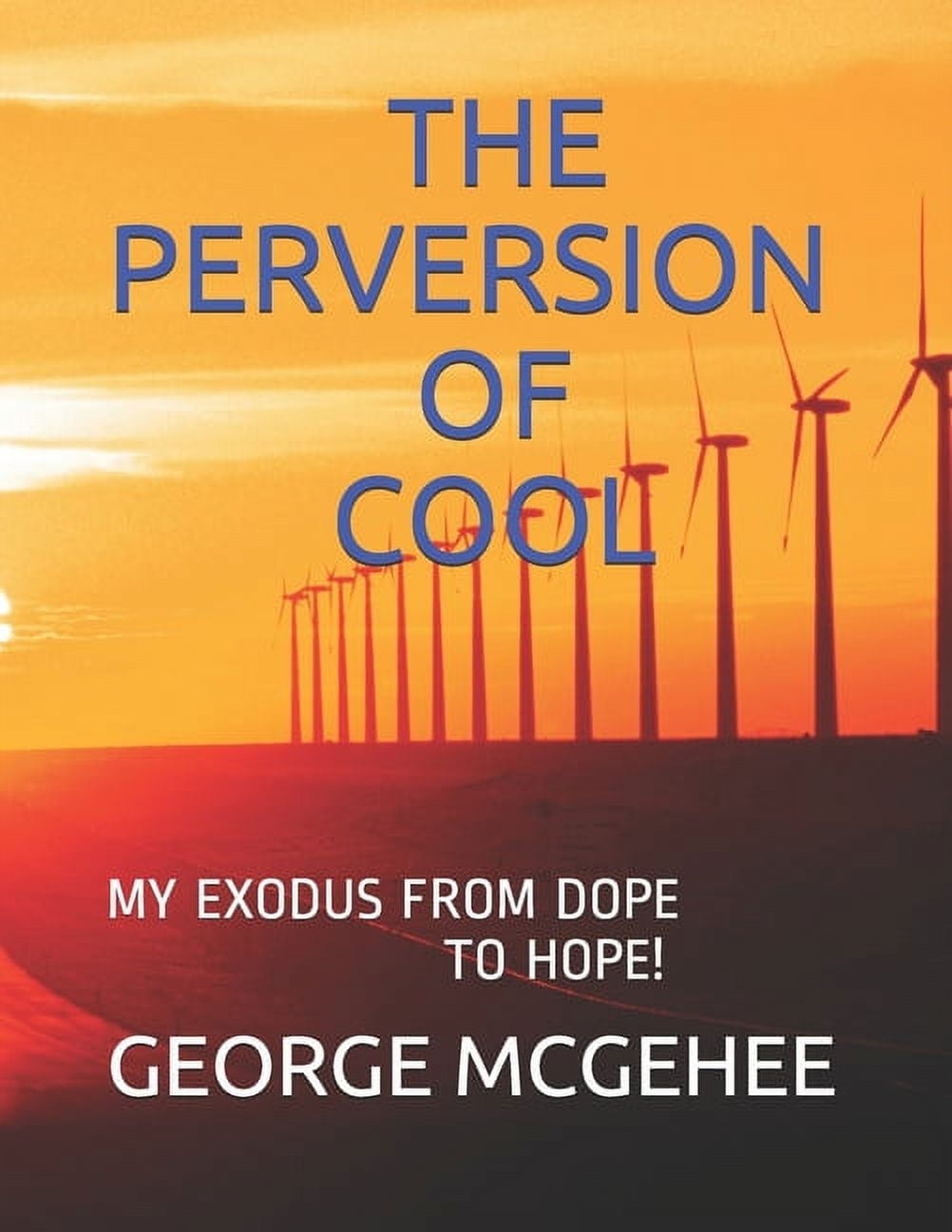 Understanding the Times!: The Perversion of Cool : My Exodus from Dope ...