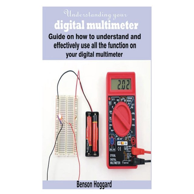Understanding your digital multimeter : Guide on how to understand and ...