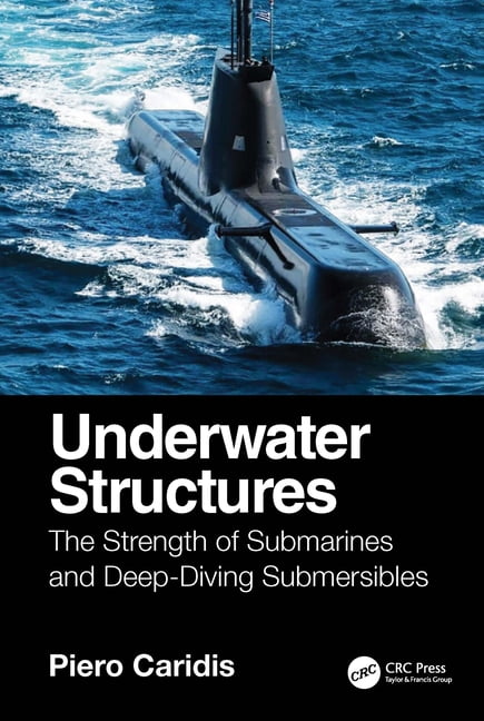 Underwater Structures: The Strength of Submarines and Deep-Diving ...