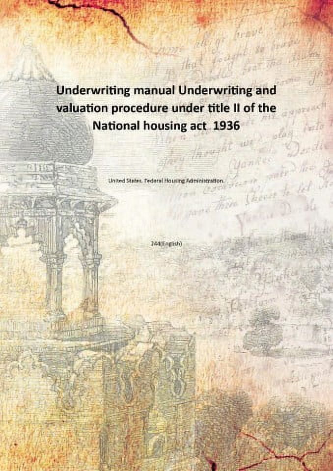 Underwriting manual Underwriting and valuation procedure under title II ...