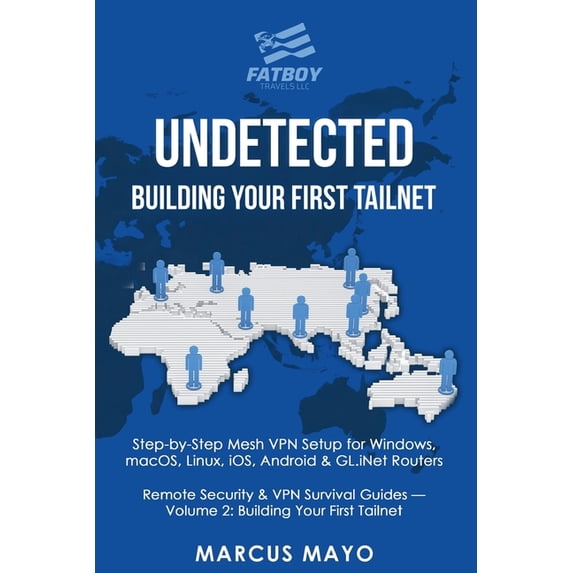 Undetected: Building Your First Tailnet: Building Your First Tailnet ...