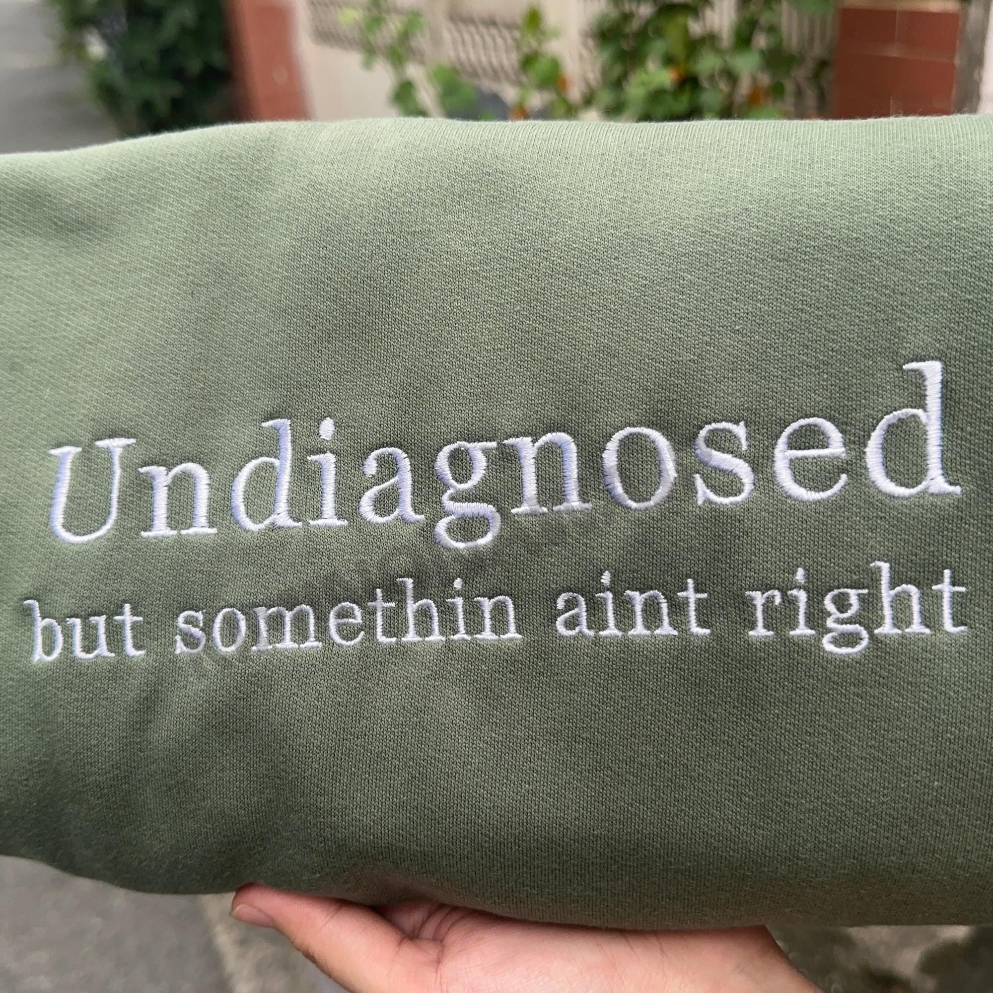 Undiagnosed But Somethin aint right Machine Embroidery Design ...