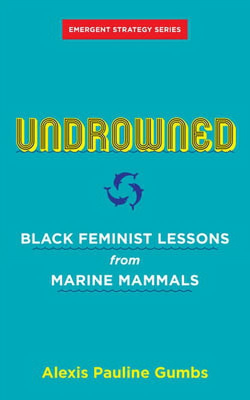 Pre-Owned Undrowned: Black Feminist Lessons from Marine Mammals ...